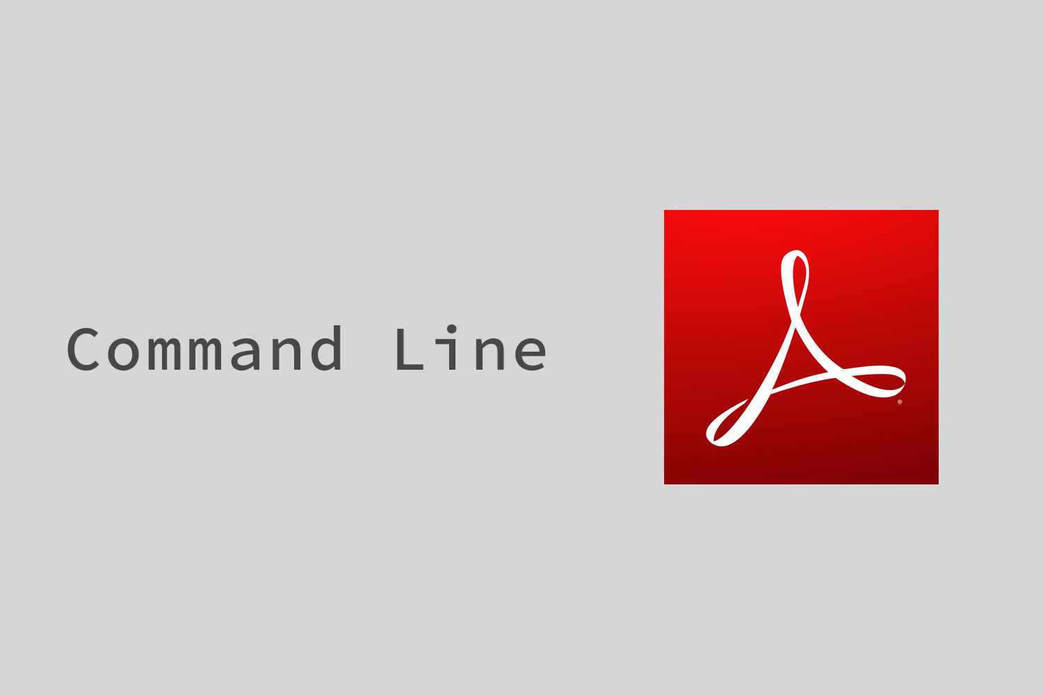 How To Use Command Line Option Of Acrobat And Adobe Reader Life 